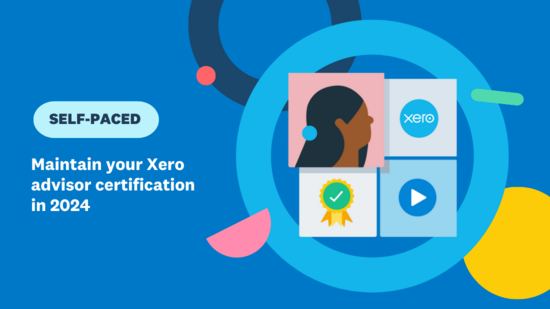 Maintain your Xero advisor certification in 2024 : Xero